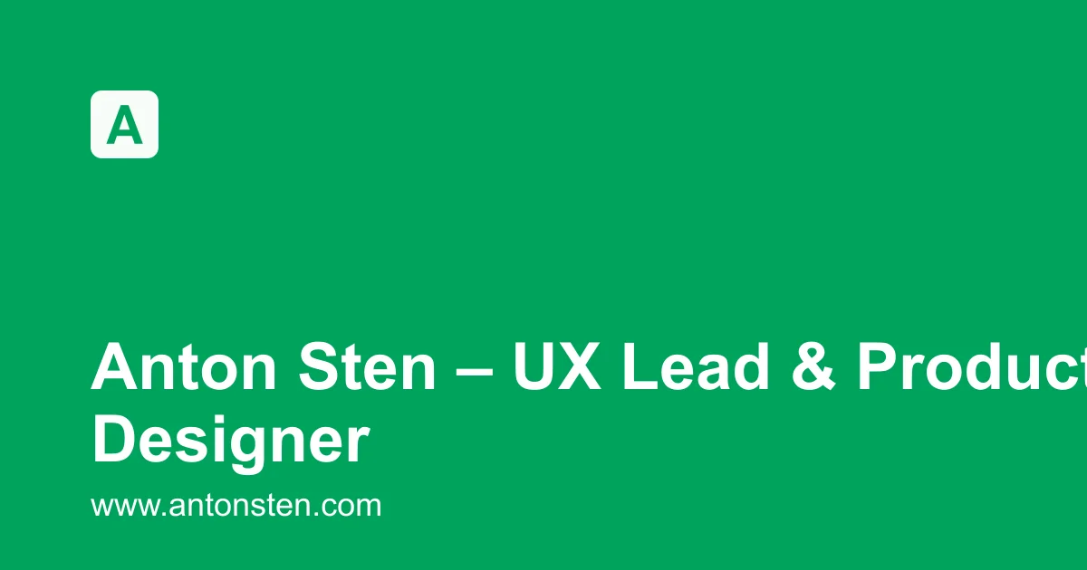 Home | Anton Sten – UX Lead & Product Designer